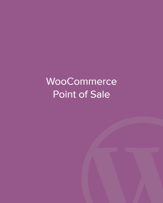 [破解版/Nulled]Point of Sale for WooCommerce免费下载，已激活WordPress插件_芒果运营