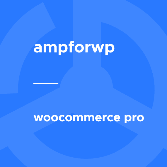 [破解版/Nulled]AMP WooCommerce Pro免费下载，已激活WordPress插件_芒果运营
