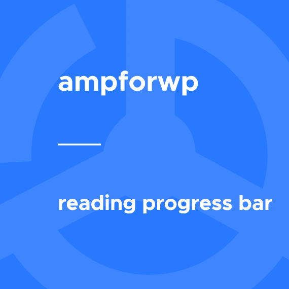 [破解版/Nulled]Reading Progress Bar for AMP免费下载，已激活WordPress插件_芒果运营